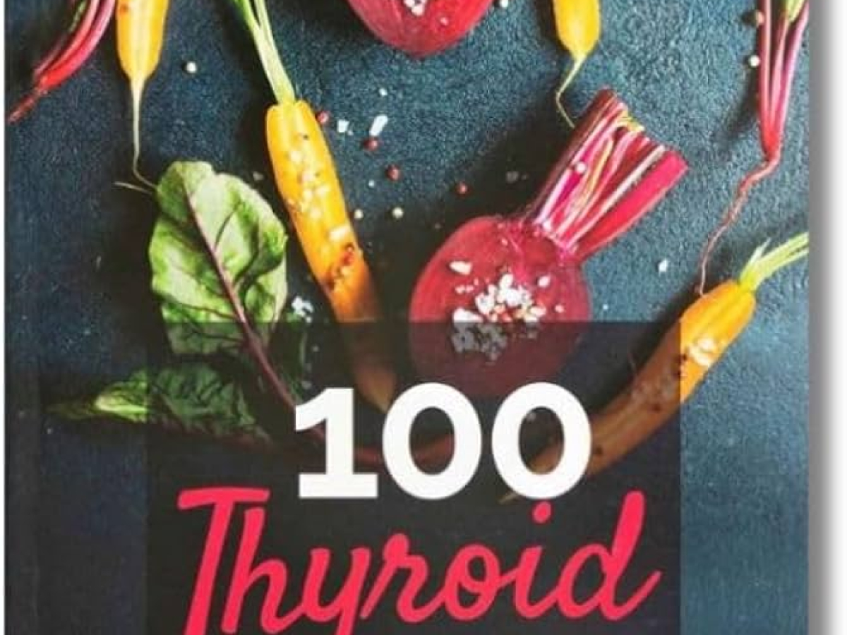 100 Easy Thyroid Friendly Recipes You'll Love