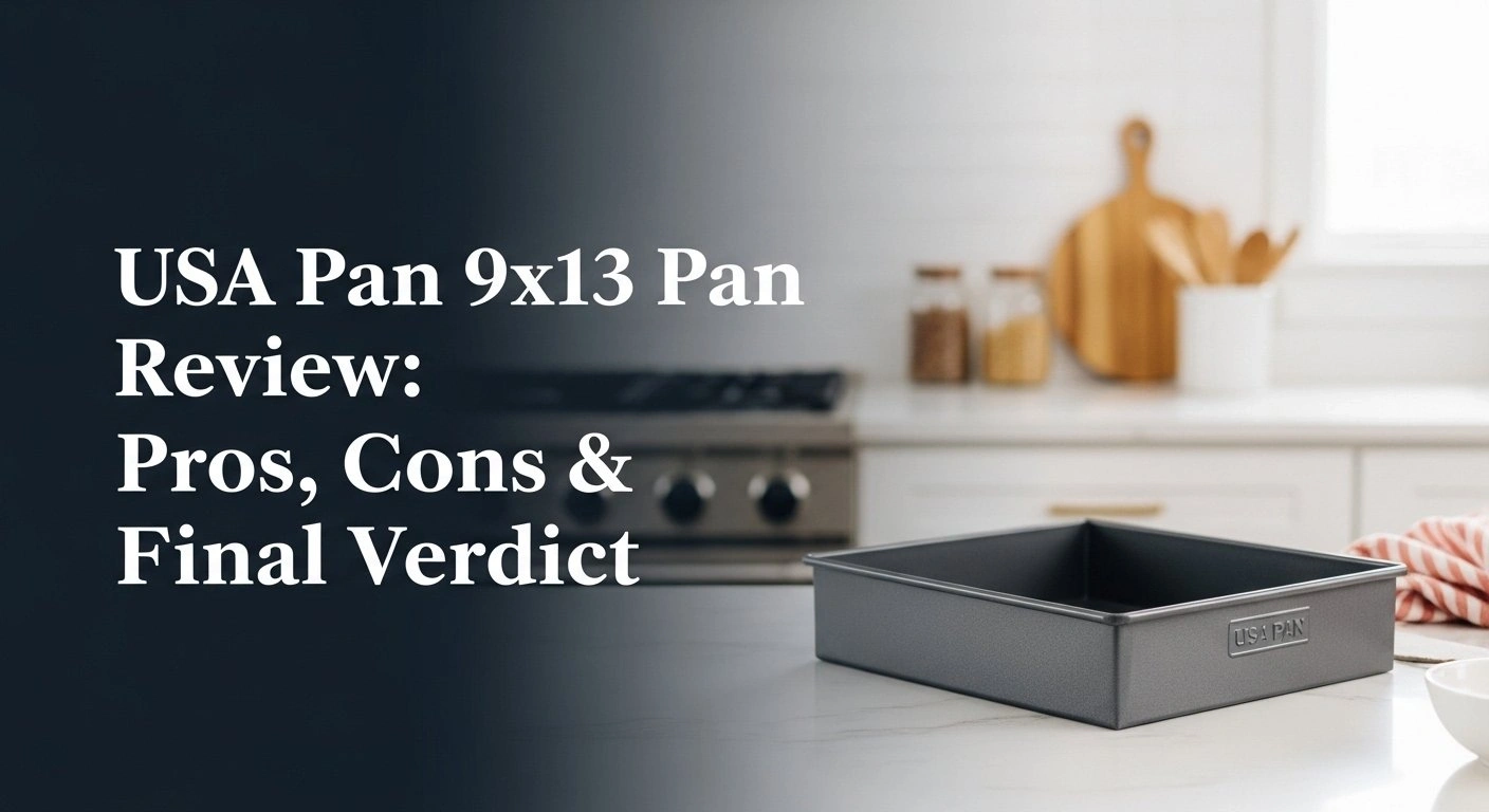 USA Pan 9x13 Pan Review: Pros, Cons & Final Verdict