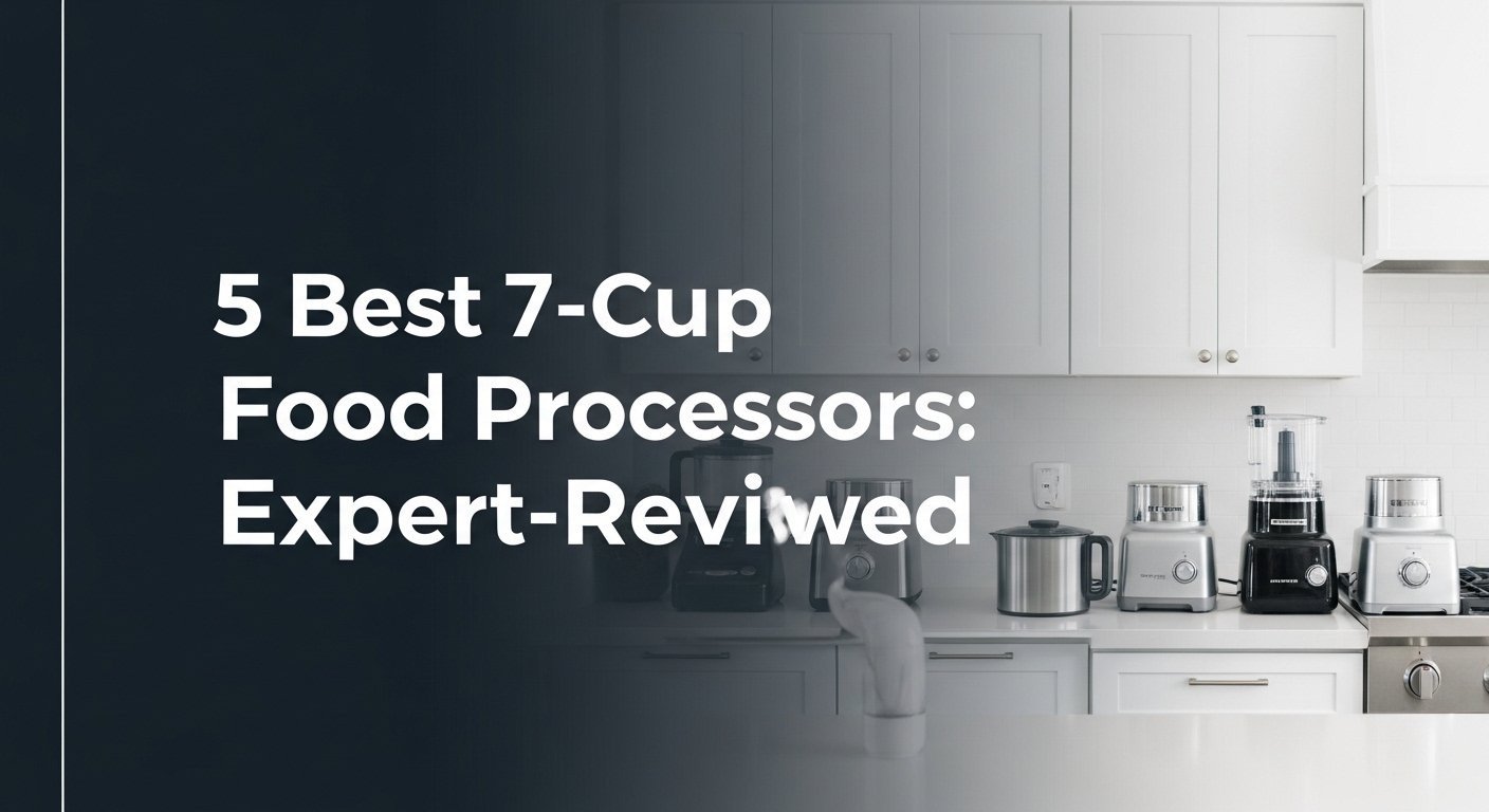 5 Best 7-Cup Food Processors In 2026: Expert-Reviewed