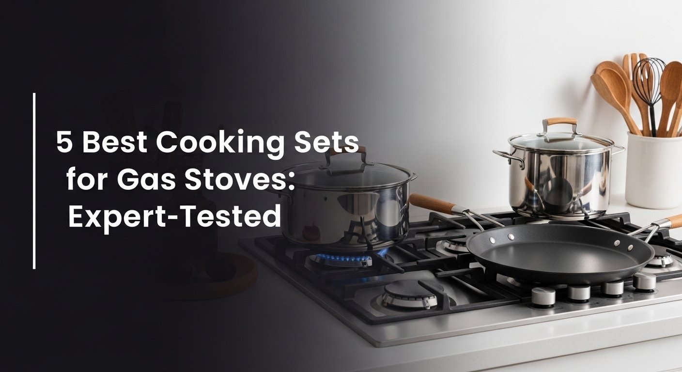 5 Best Cooking Sets For Gas Stoves In 2026: Expert-Tested