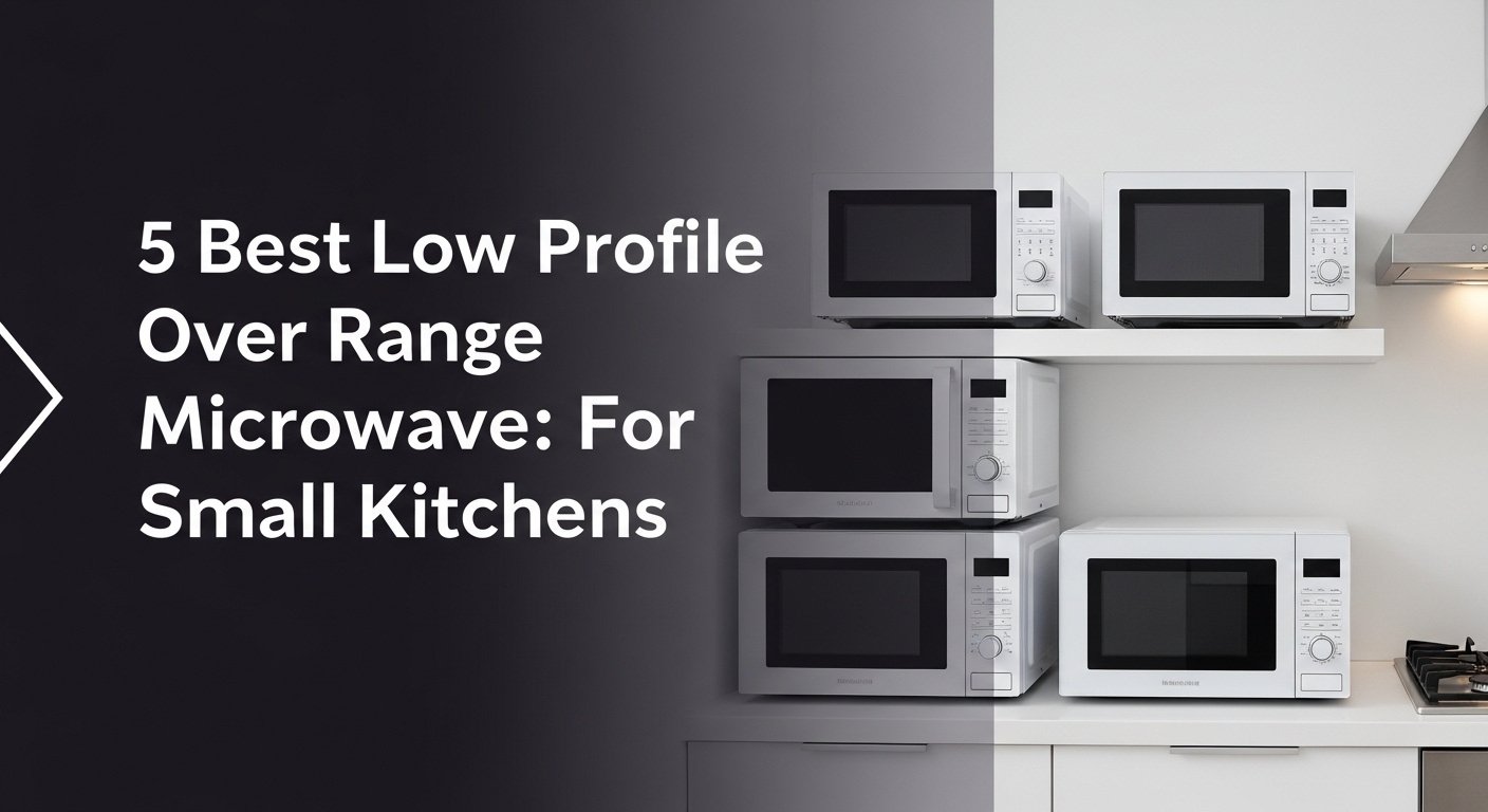 5 Best Low Profile Over Range Microwaves: For Small Kitchens