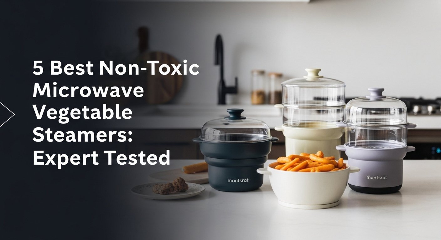 5 Best Non-Toxic Microwave Vegetable Steamers: Expert Tested