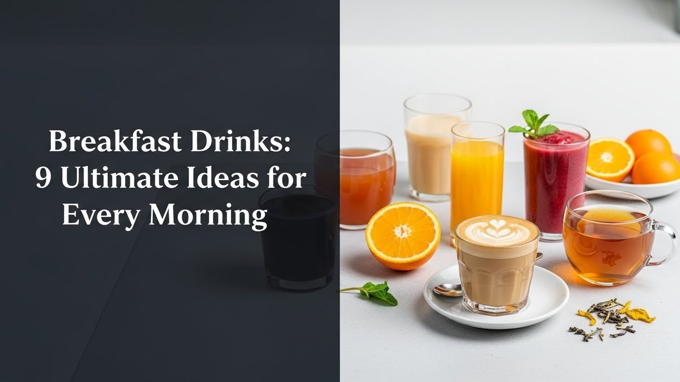Breakfast Drinks: 9 Ultimate Ideas For Every Morning 2026