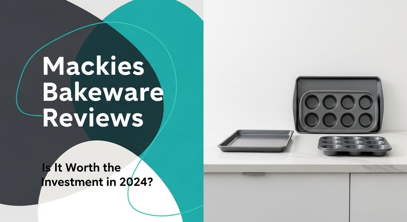 Mackies Bakeware Reviews: Is It Worth The Investment In 2026?
