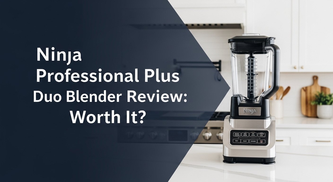 Ninja Professional Plus Duo Blender Review: Worth It?
