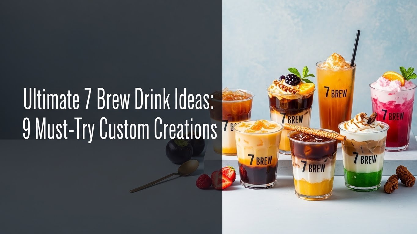 Ultimate 7 Brew Drink Ideas: 9 Must-Try Custom Creations